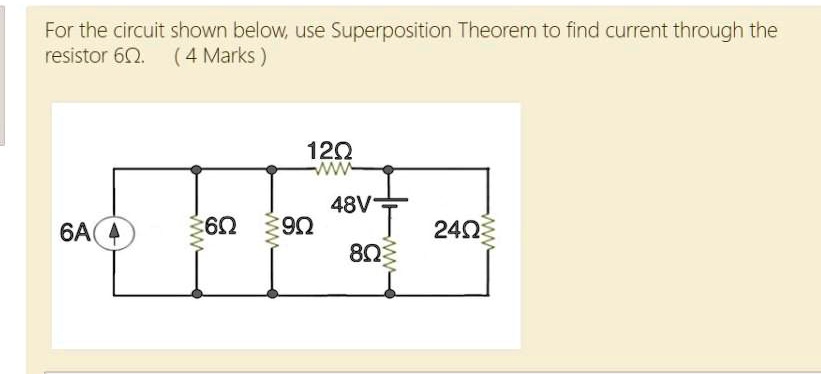SOLVED: For the circuit shown below, use the Superposition Theorem to find the current through ...
