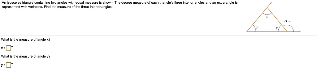 SOLVED: An isosceles triangle containing two angles with equal measures is shown. The degree ...