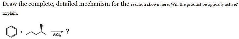 SOLVED: Draw the complete, detailed mechanism for the reaction shown ...