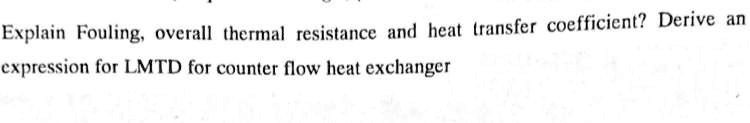 SOLVED: Explain fouling, overall thermal resistance, and heat transfer ...