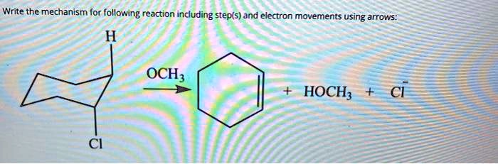 Write the mechanism for following reaction including step(s) and ...