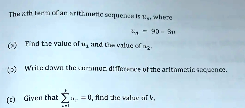 The nth term of an arithmetic sequence is un, where un = 90 - 3n (a) Find the value of u1 and ...