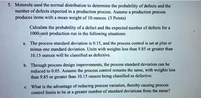 SOLVED: Motorola used the normal distribution to determine the probability of defects and the ...