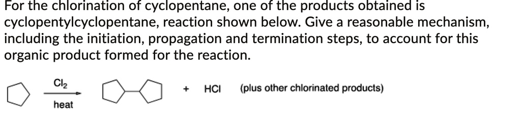 SOLVED: For the chlorination of cyclopentane; one of the products ...