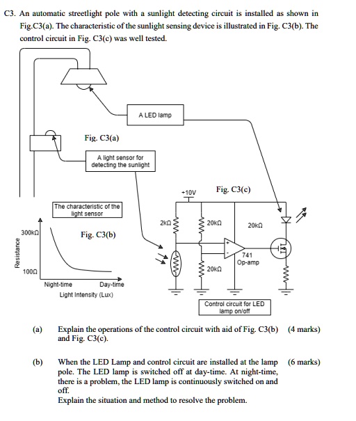 SOLVED: C3. An automatic streetlight pole with a sunlight detecting circuit is installed as ...
