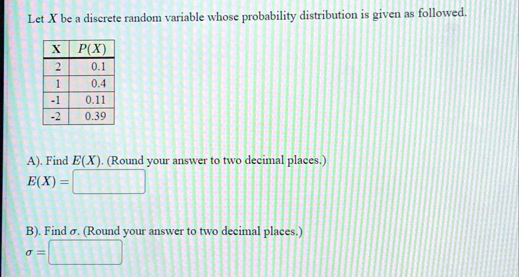 SOLVED: Let x be a discrete random variable whose probability distribution is given as followed ...