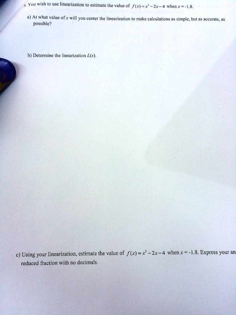 SOLVED: You wish t0 use linearization to estimale the value of f(x) =x ...