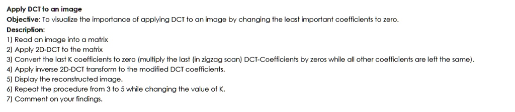 SOLVED: Apply DCT to an image Objective: To visualize the importance of ...