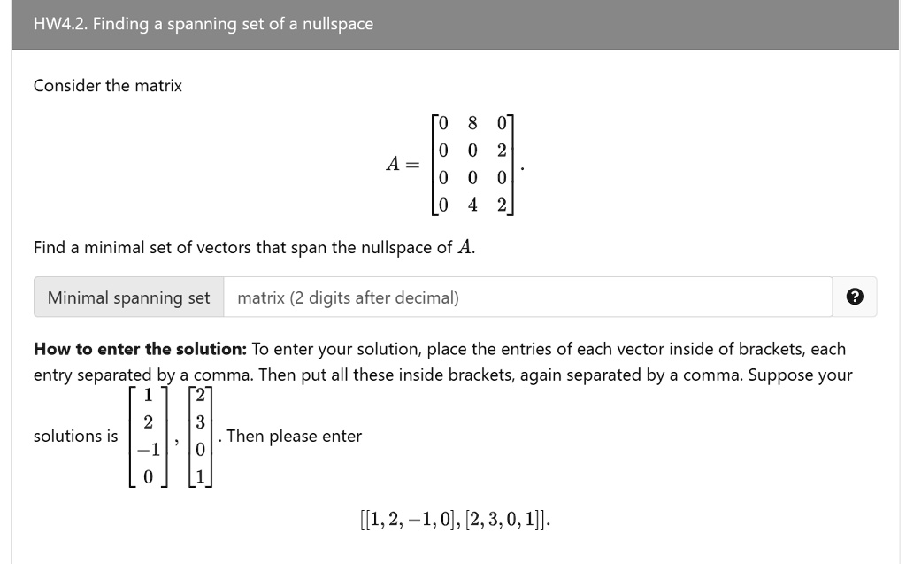 Solved Hw42 Finding A Spanning Set Of The Nullspace Consider The Matrix A A Find A 