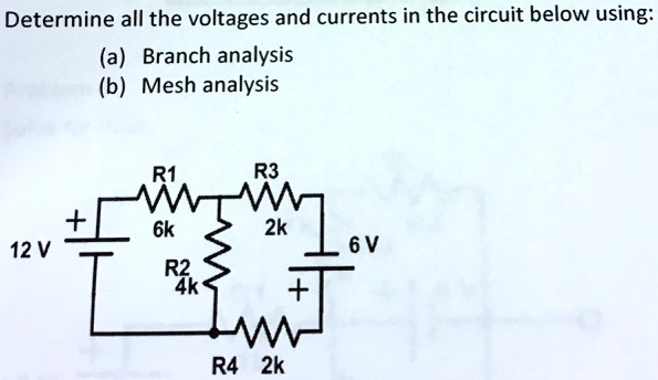 SOLVED: find current and voltages using branch, and mesh analysis Determine all the voltages and ...