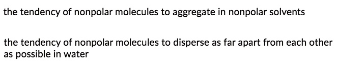 SOLVED: the tendency of nonpolar molecules to aggregate in nonpolar ...