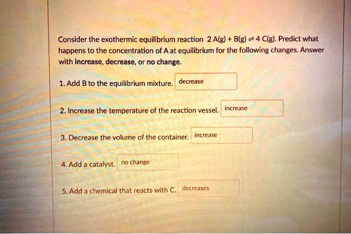 SOLVED: Consider the exothermic equilibrium reaction 2 Al(g) + B(l) = 4 ...