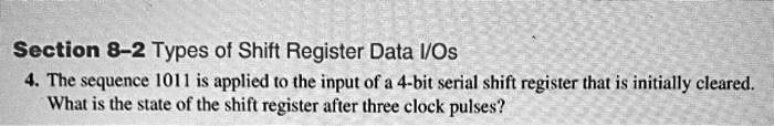 Solved Section 8 2 Types Of Shift Register Data Ios 4the Sequence 101 1 Is Applied To The