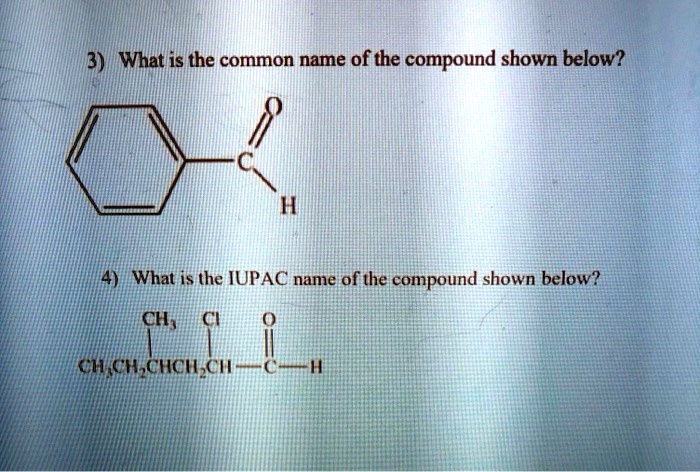 SOLVED: 3) What is the common name of the compound shown below? What is the IUPAC name of the ...