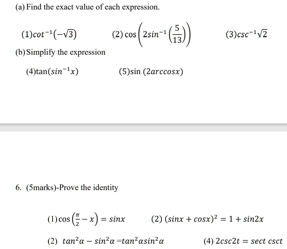 SOLVED:Find the exact value of each expression_ (1)cot-1(-W3) (2) cos 2sin-1 13, (b) Simplify ...