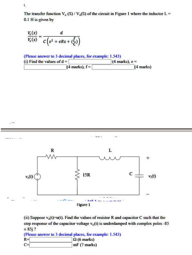 SOLVED: The transfer function Vc(S) / Vs(S) of the circuit in Figure, where the inductor L = 0.1 ...
