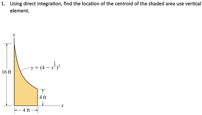 1. Using direct integration, find the location of the centroid of the ...