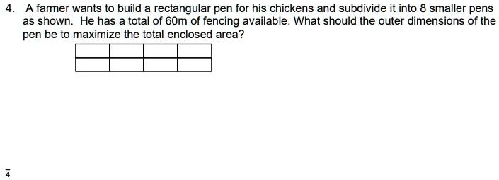 a farmer wants to build a rectangular pen for his chickens and ...
