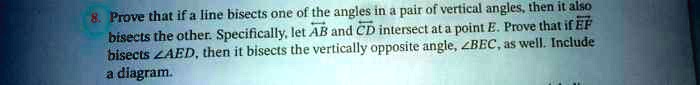 SOLVED: Prove that if a line bisects one of the angles in a pair of ...