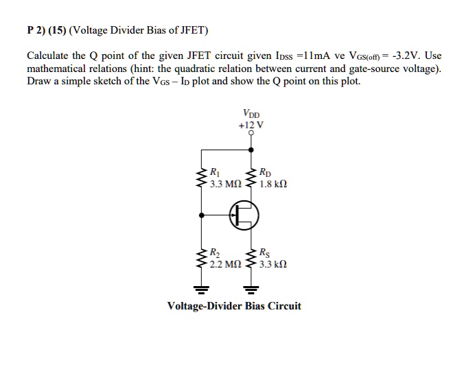 p 215 voltage divider bias of jfet calculate the q point of the given jfet circuit given ipss ...