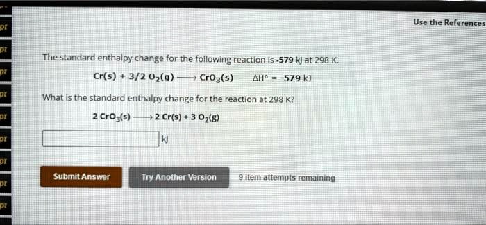 SOLVED: The standard enthalpy change for the following reaction is -579 ...