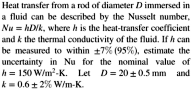 Heat transfer from a rod of diameter D immersed in a fluid can be ...