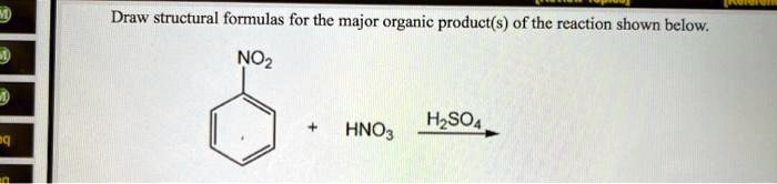 SOLVED: Draw structural formulas for the major organic product(s) of the reaction shown below ...