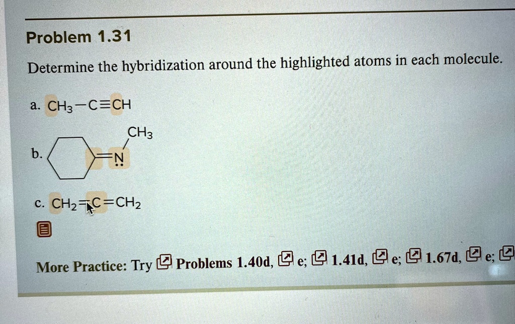 Please explain, thank you! Determine the hybridization around the ... Please explain, thank you! Determine the hybridization around the ...