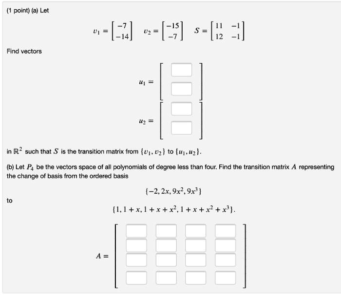 SOLVED:point) (a) Let U1 = [-4] V2 = [-1 S = [R -| Find vectors in R ...