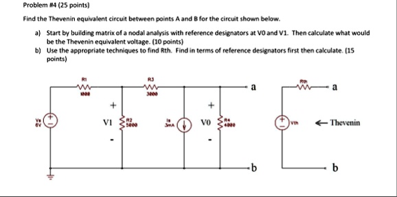 problem 4 25 points find the thevenin equivalent circuit between points a and b for the circuit ...