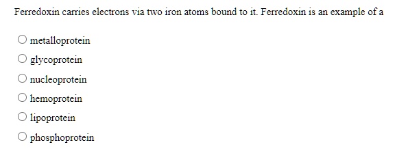 SOLVED: Ferredoxin carries electrons via two iron atoms bound to it ...