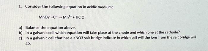SOLVED: 1.Consider the following equation in acidic medium: MnO4+CI-Mn2 ...