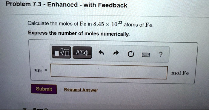 SOLVED: Problem 7.3 Enhanced with Feedback Calculate the moles of Fe in ...