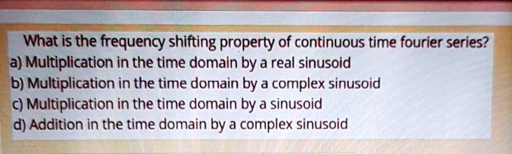 what is the frequency shifting property of continuous time fourier ...