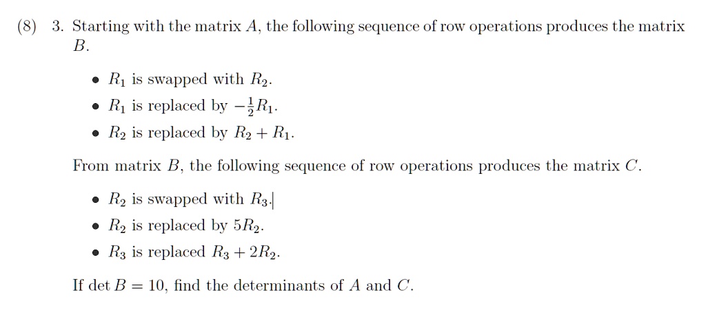SOLVED: Starting with the matrix A, the following sequence of row ...