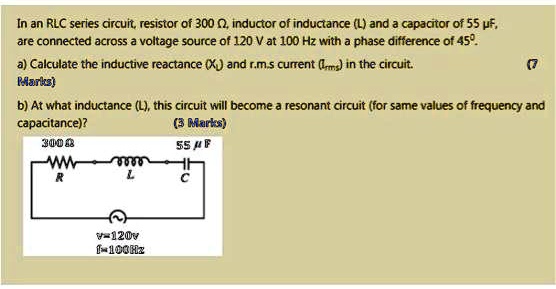 SOLVED: In an RLC series circuit, a resistor of 300 Î©, an inductor of inductance L, and a ...