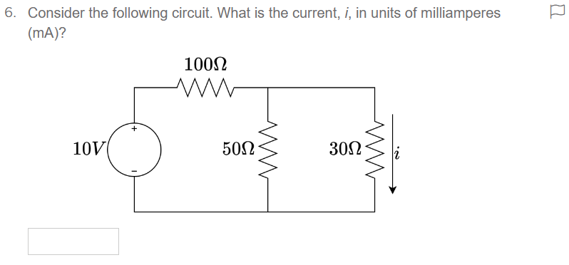 6. Consider the following circuit. What is the current, i, in units of ...