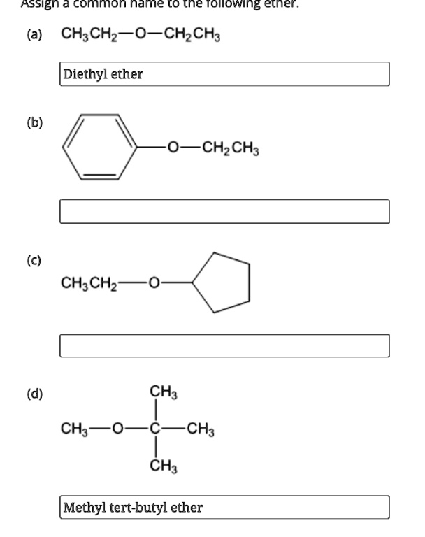 (a) CH3CH2-O-CH2CH3 Diethyl ether (b) CH2CH3 (c) CH3CH2 (d) CH3 CH3 CHa ...