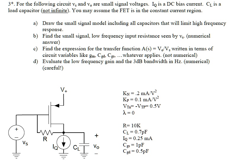 SOLVED: For the following circuit, Vs and V are small signal voltages. Io is a DC bias current ...