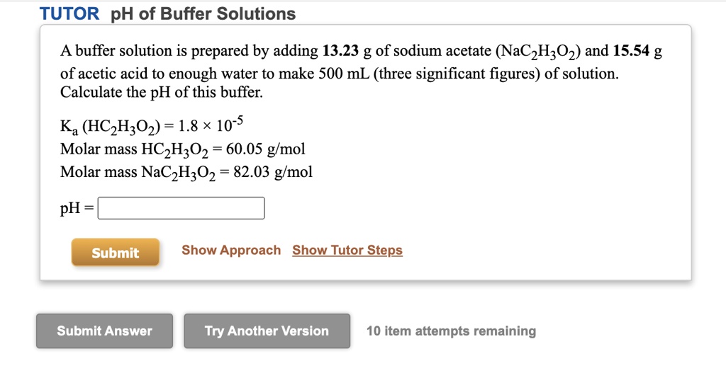 SOLVED: TUTOR pH of Buffer Solutions A buffer solution is prepared by adding 13.23 g of sodium ...