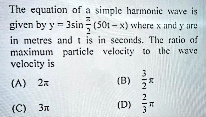 SOLVED: The equation of a simple harmonic wave is given by y = 3sin(50t ...