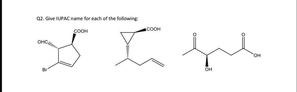 SOLVED: 02 Give IUPAC name for each of the following: COOH COOH OHC Imm ...