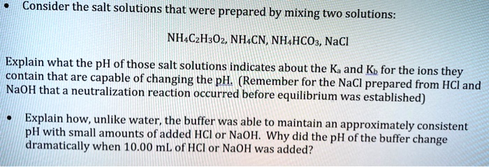 SOLVED: Consider the salt solutions that were prepared by mixing two solutions: NH4Cl, NH4CN ...