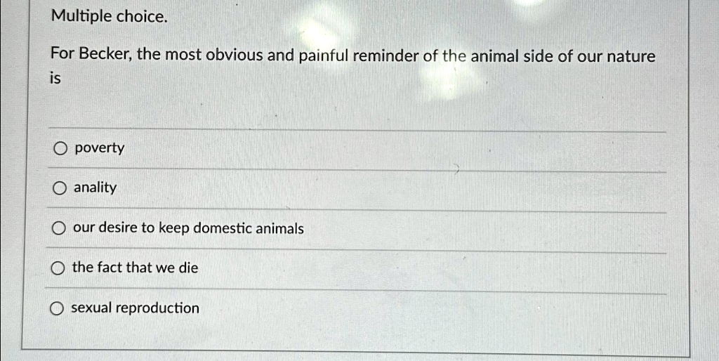 Multiple choice: For Becker, the most obvious and painful reminder of ...
