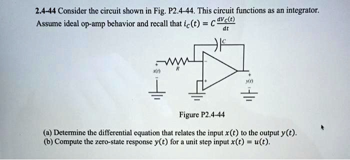 SOLVED: 2.4-44 Consider the circuit shown in Fig P2.4-44. This circuit functions as an ...