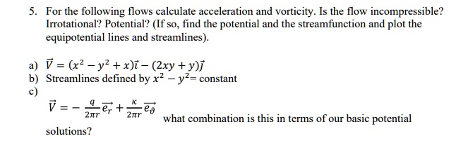 SOLVED: 5. For the following flows, calculate acceleration and vorticity. Is the flow ...