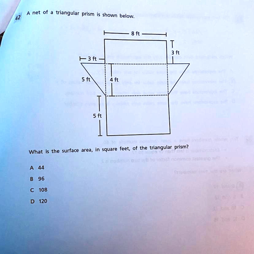 SOLVED: A net of a triangular prism is shown below: 8 ft 3 ft 0 TO 900k 3 ft - 5 ft explore 5 ft ...