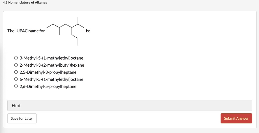 VIDEO solution: 4.2 Nomenclature of Alkanes The IUPAC name for: O 3 ...