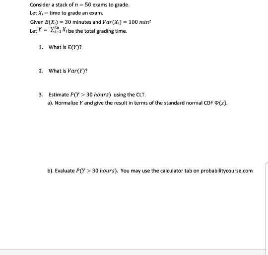SOLVED: Consider stack of nt = 50 exams t0 grade: Let A" Tme Krade Pxam ...
