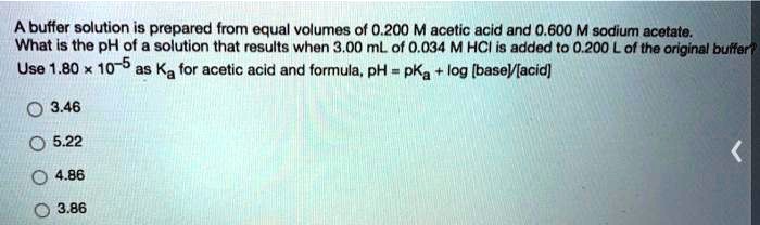 a buffer solution is prepared rom equal volumes of 0200 m acetic acid and 0600 m sodium acetate ...